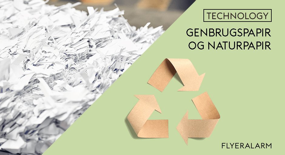 Forklaring på genbrugspapir og naturpapir – FLYERALARM blog