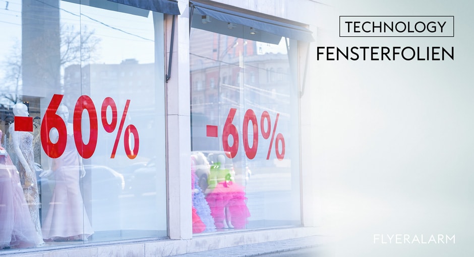 Fensterfolien: Herstellung, Funktion und Anwendung – FLYERALARM Blog