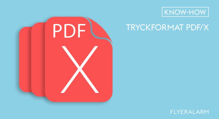 Tryckformat PDF/X förklarat tydligt – FLYERALARM Blog